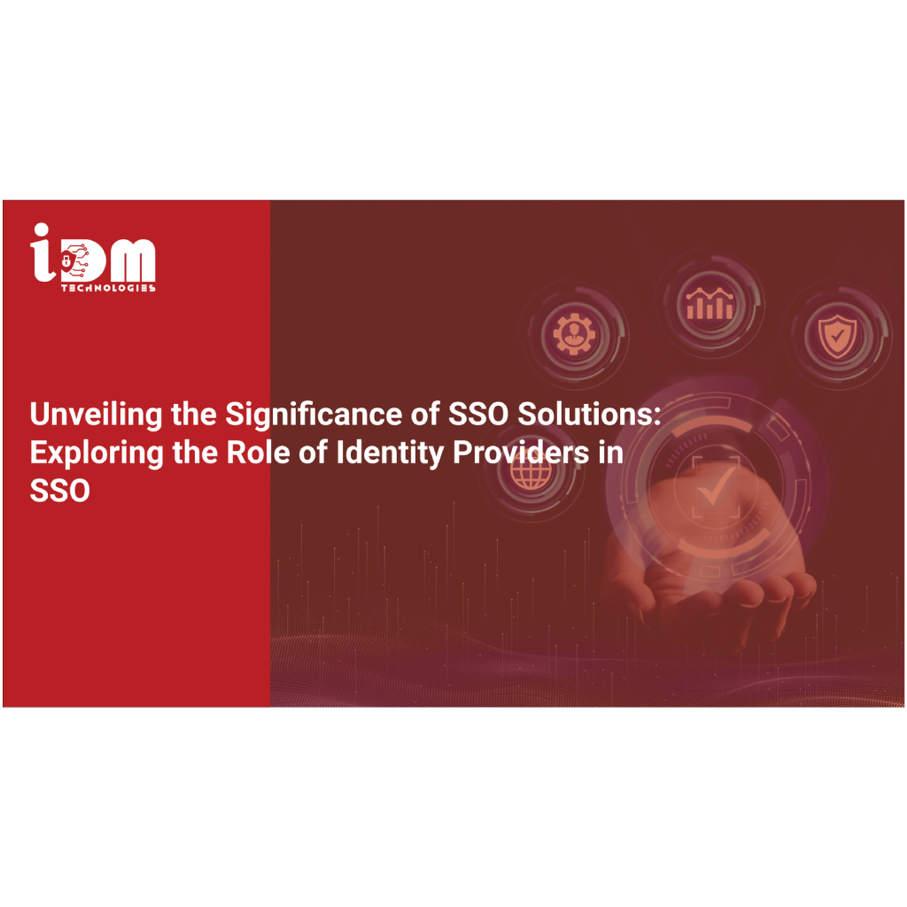 Exploring the Role of Identity Providers in SSO | IDM Technologies